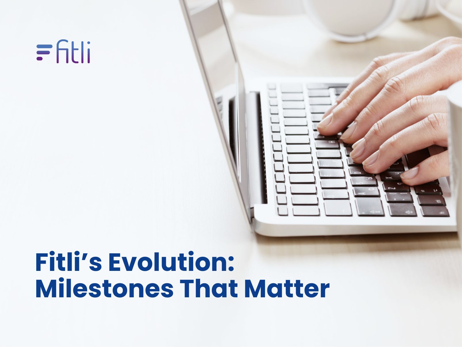 Fitli’s Evolution: Milestones That Matter
